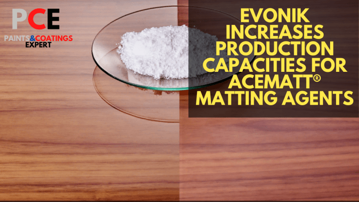 Evonik increases production capacities for ACEMATT® matting agents – Paints and Coatings Expert